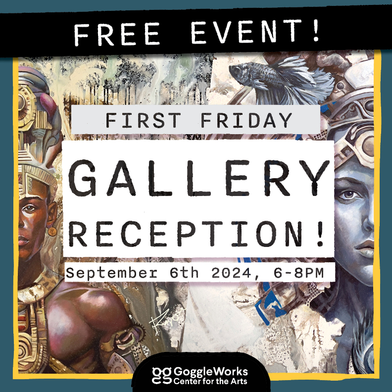 First Friday Gallery Reception & Book Signing - GoggleWorks