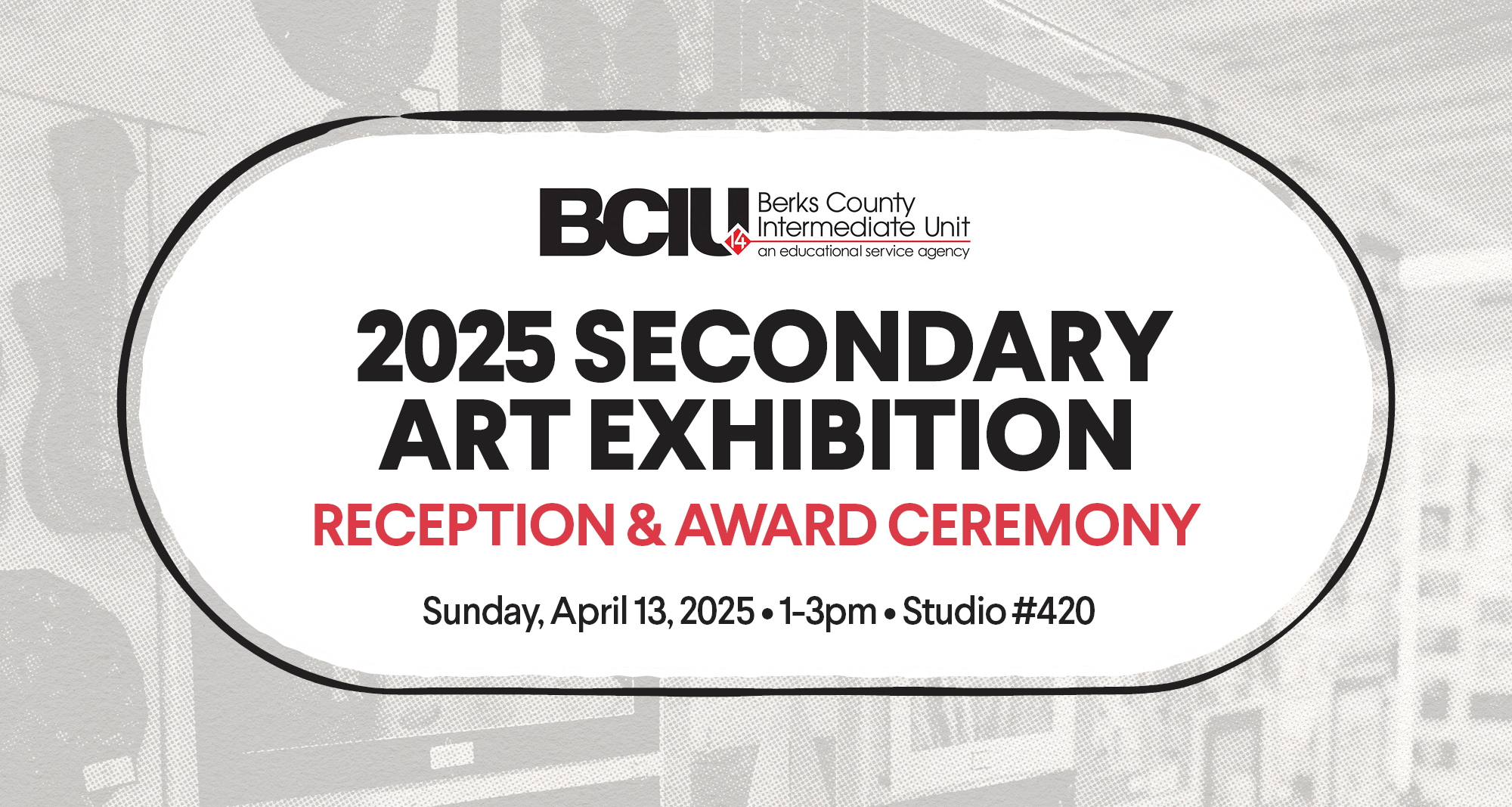 2025 BCIU Secondary Art Exhibition Reception & Award Ceremony - GoggleWorks